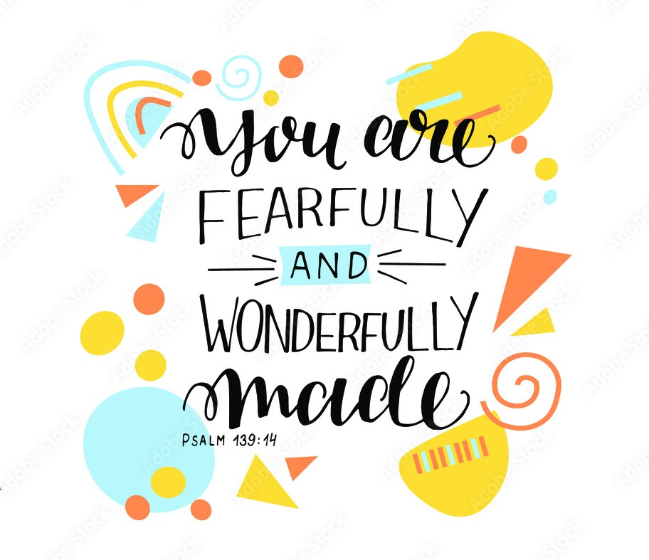 FEARFULLY AND WONDERFULLY MADE… – Devotions Online