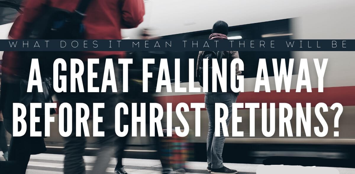 THE GREAT FALLING AWAY… – Devotions Online