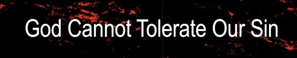 GOD CANNOT TOLERATE SIN… – Devotions Online